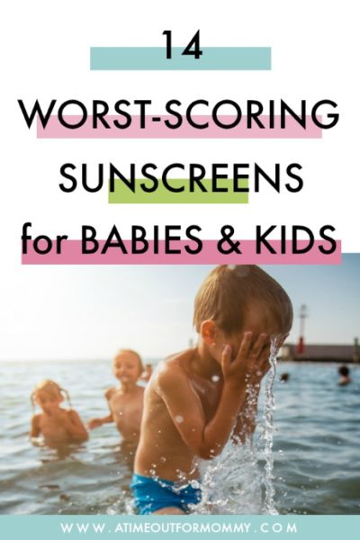 14 of the Worst Sunscreens for Babies and Kids - A Time Out for Mommy